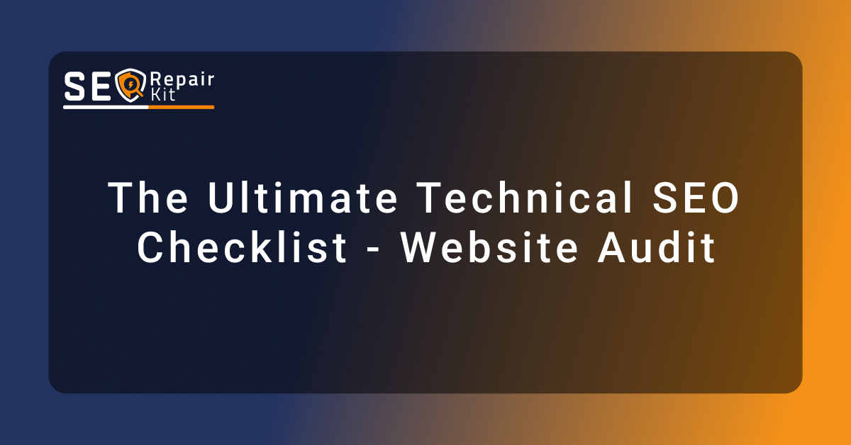The Ultimate Technical SEO Checklist - Website Audit - SEO Repair Kit